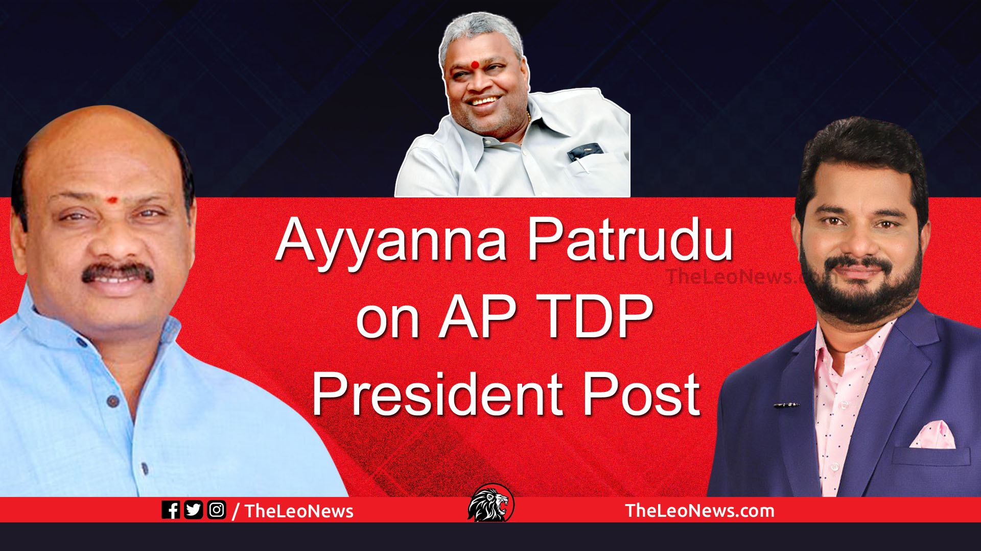 Ayyanna Patrudu on AP TDP President Post - The Leo News | English News